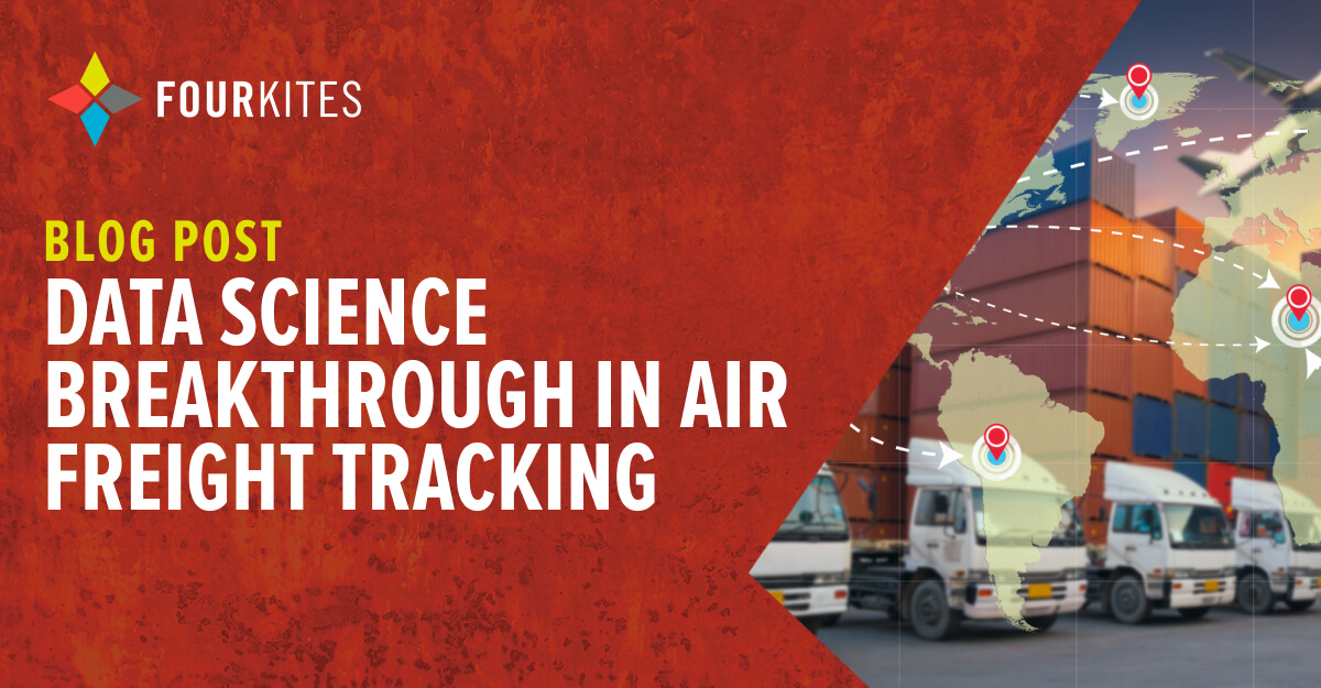 Data Science Breakthrough in Air Freight Tracking | FourKites | Real ...