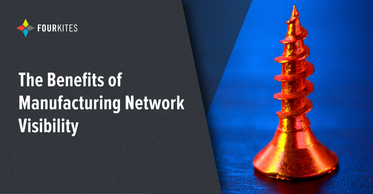 The Benefits of Manufacturing Network Visibility | FourKites