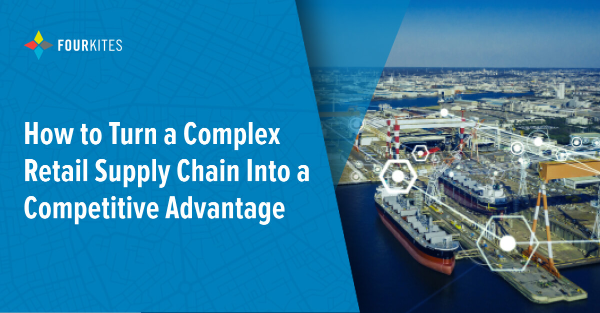 How to Turn a Complex Retail Supply Chain Into a Competitive Advantage ...