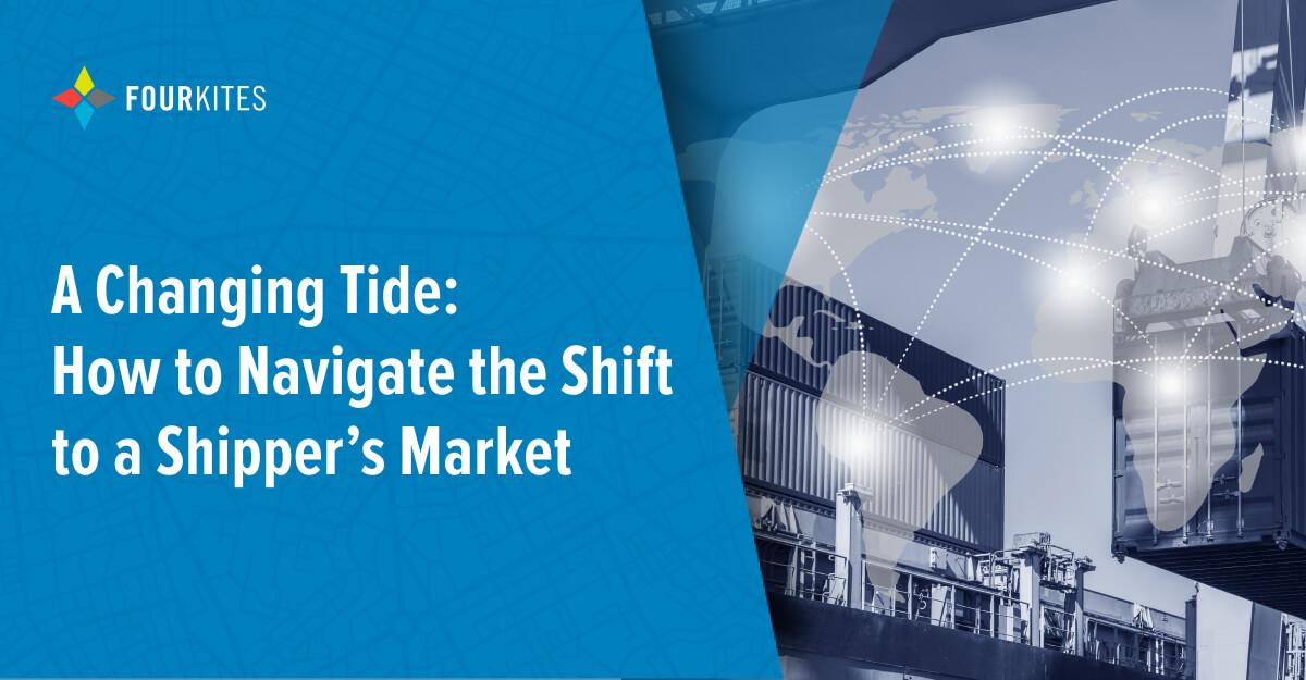 A Changing Tide: How to Navigate the Shift to a Shipper’s Market ...