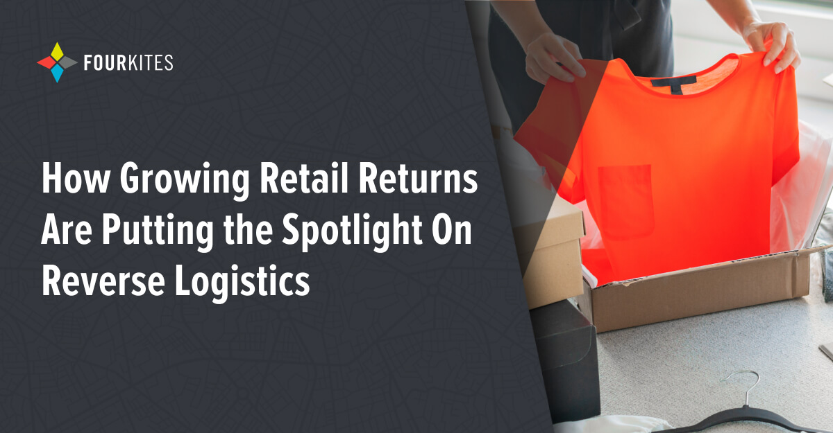 How Growing Retail Returns Are Putting the Spotlight on Reverse ...