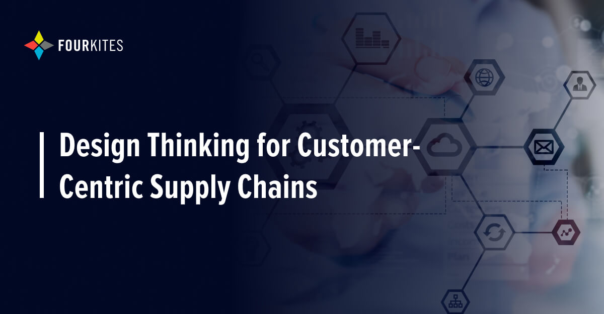 Design Thinking for Customer-Centric Supply Chains | FourKites