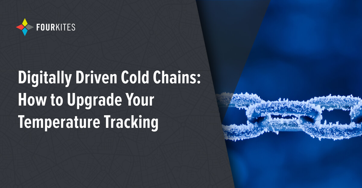 Digitally Driven Cold Chains: How to Upgrade Your Temperature Tracking ...