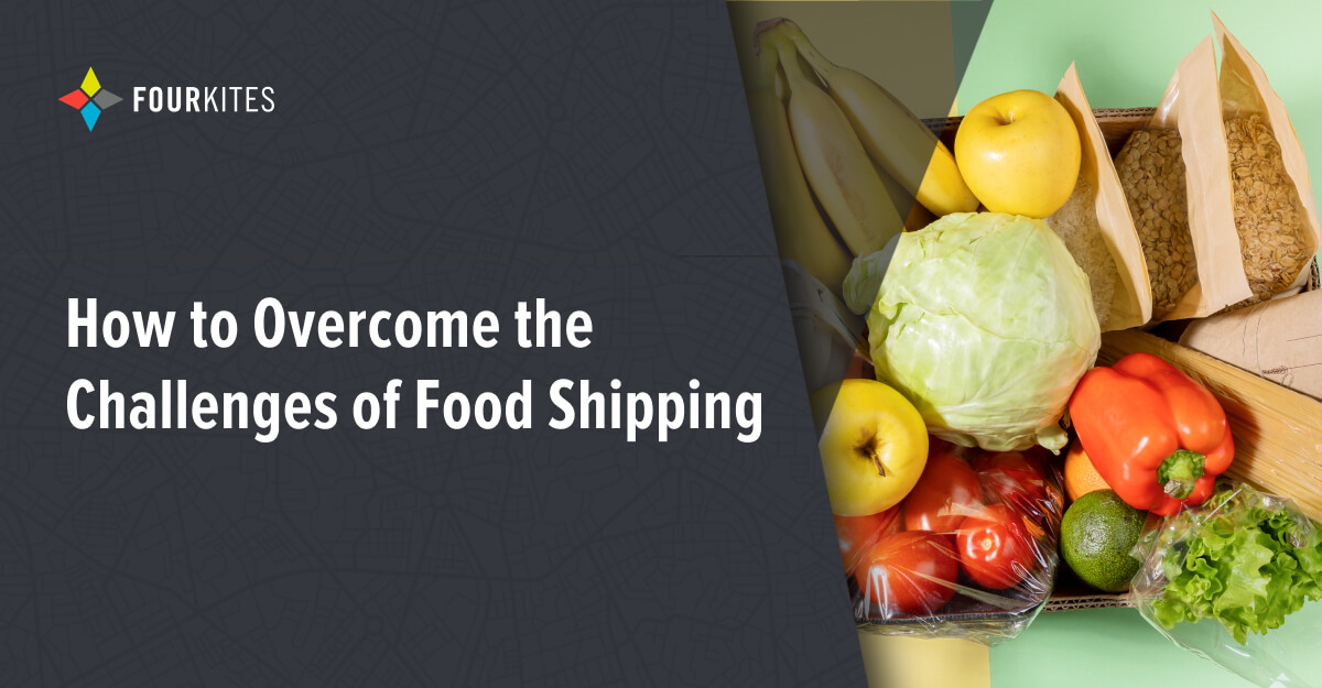 How to Overcome the Challenges of Food Shipping | FourKites