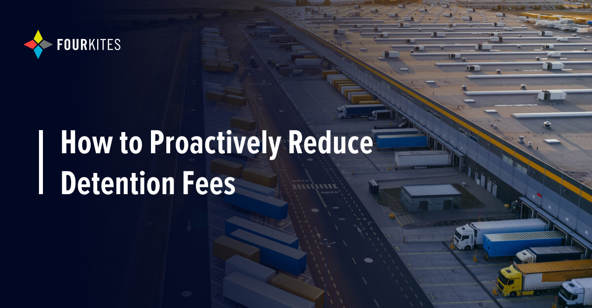 How to Proactively Reduce Detention Fees | FourKites