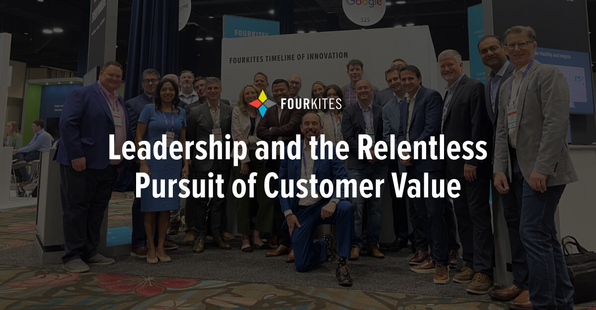 Leadership and the Relentless Pursuit of Customer Value | FourKites