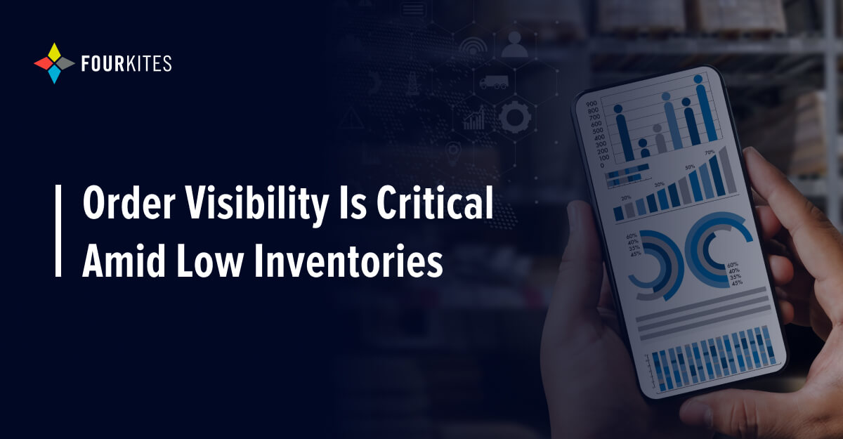 Order Visibility Is Critical Amid Low Inventories | FourKites