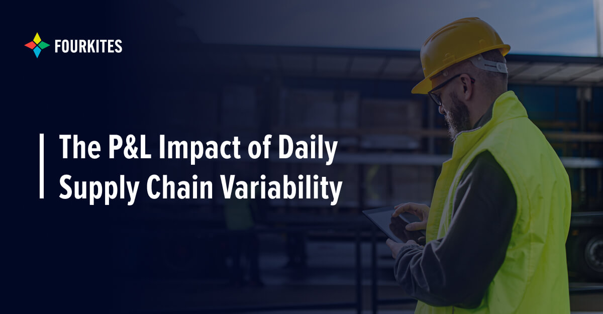 The P&L Impact of Daily Supply Chain Variability | FourKites