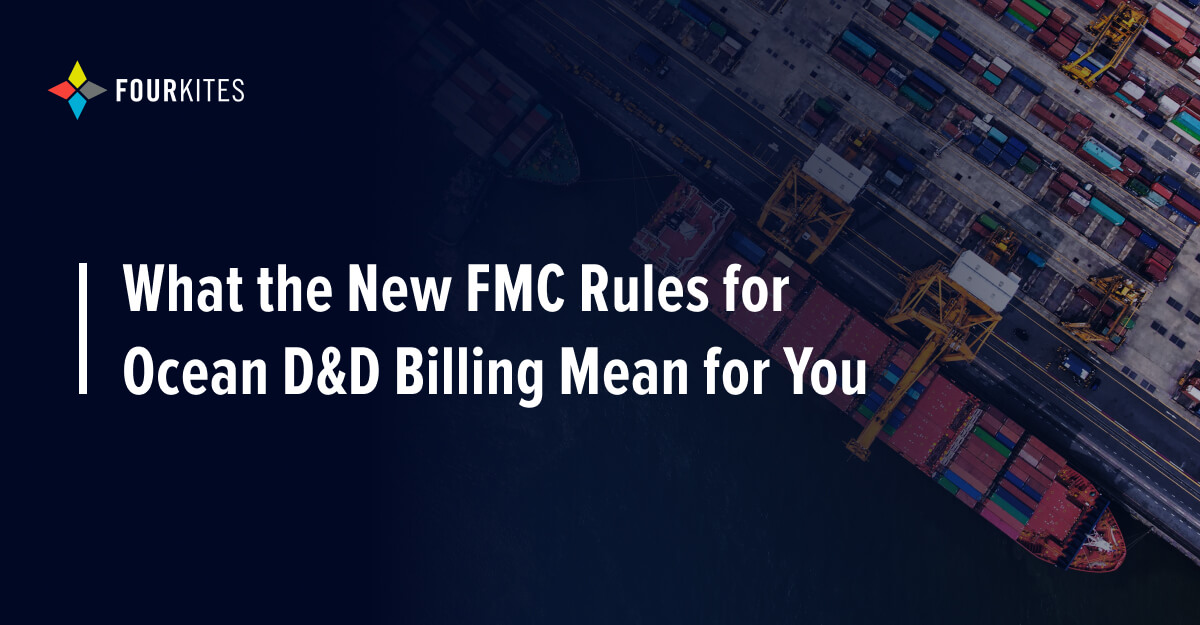 What the New FMC Rules for Ocean D&D Billing Mean for You | FourKites