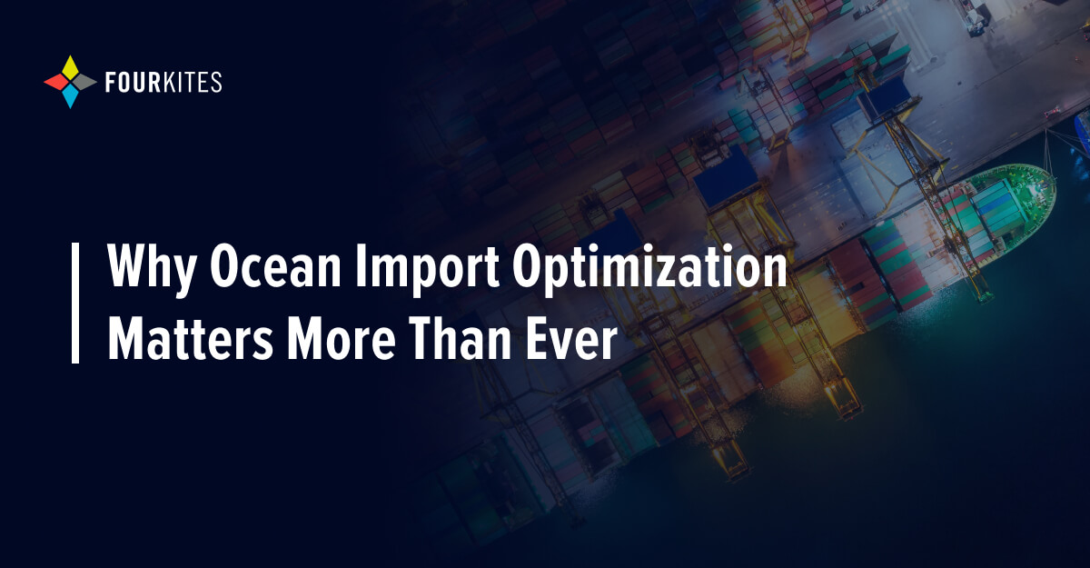 Why Ocean Import Optimization Matters More Than Ever | FourKites