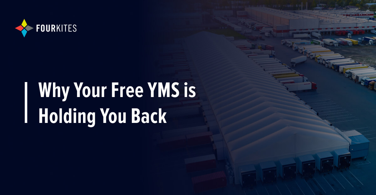 Why Your Free YMS Is Holding You Back | FourKites
